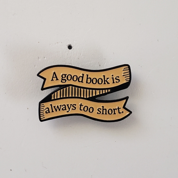 Jewelry | 315 A Good Book Is Always Too Short Pin | Poshmark